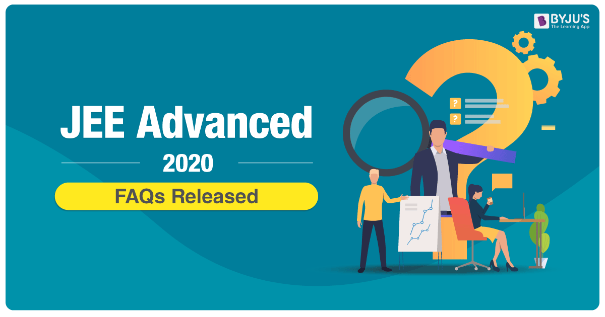 JEE Advanced 2020 FAQs Released – Tie Breaking Rules and Foreign ...