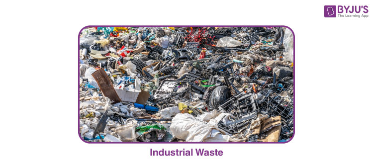 Industrial Wastes & its Types - Biodegradable & Non-biodegradable Wastes