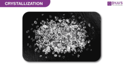Crystallization - Definition, Process, Separation Technique, FAQs