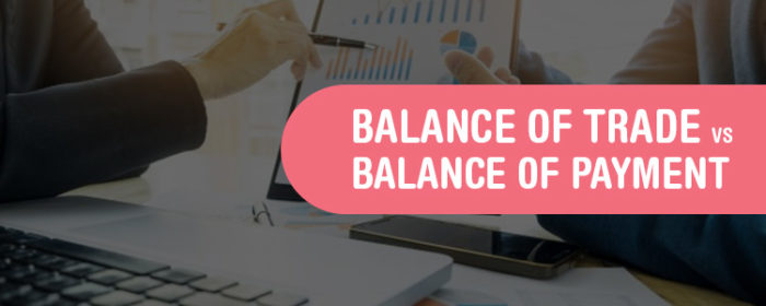 Difference Between Balance of Trade and Balance of Payment, Meaning ...