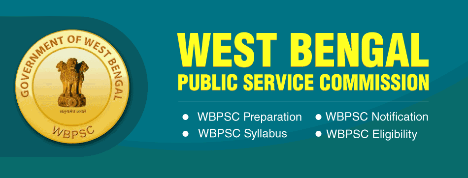 WBPSC 2019- Latest WBCS Results, Eligibility, Notification, Syllabus, Exams