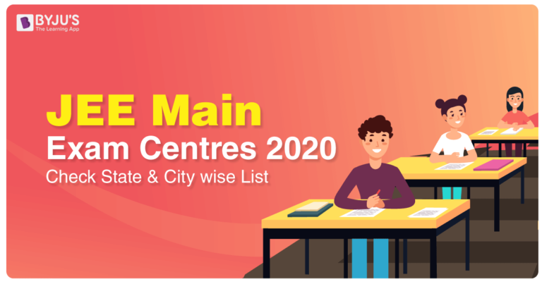 JEE Main 2020 April Exam Centres Announced - Check State and City-wise List
