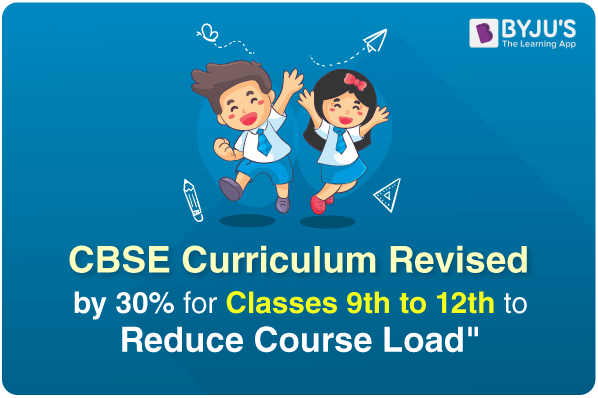 CBSE Board Has Reduced the Syllabus For Classes 9 to 12 by 30%