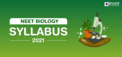 NEET 2021 Biology Syllabus - Detailed Class Wise Syllabus Analysis
