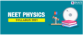 NEET Physics Syllabus 2021 - Complete Class Wise Syllabus Analysis