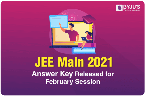 JEE Main 2021 Answer Keys Released for February Session - Check Details ...