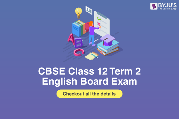 CBSE Class 12 term 2 English Board Exam on May 12th: Checkout all the ...