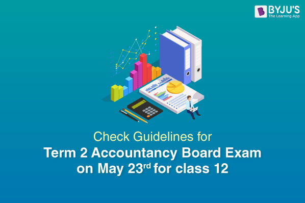 Class 12 term 2 accountancy board exam to be held on May 23: Check Details