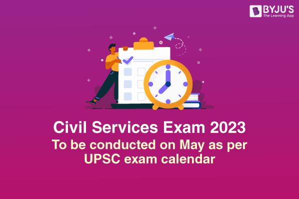 Civil Services exam 2023 to be conducted on May 28, 2023 as per UPSC ...