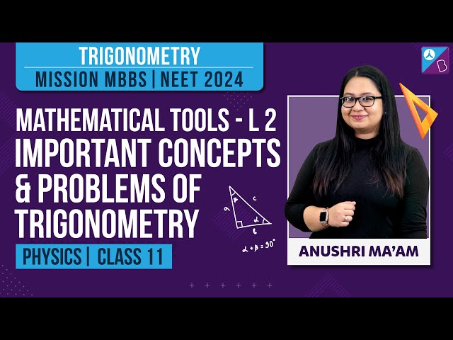 Trigonometry - Mathematical Tools for Physics Class 11 (Concepts and Questions)