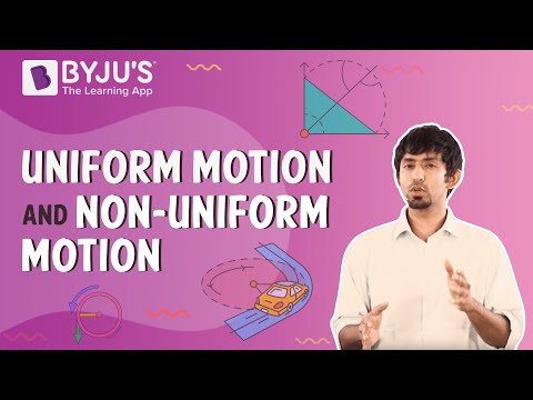 Uniform Motion and Non Uniform Motion - Definition